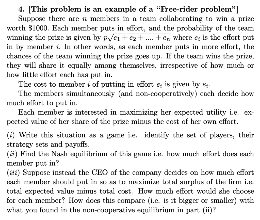 Solved 4. [This problem is an example of a “Free-rider | Chegg.com