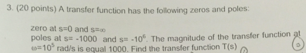 Solved 3. (20 points) A transfer function has the following | Chegg.com