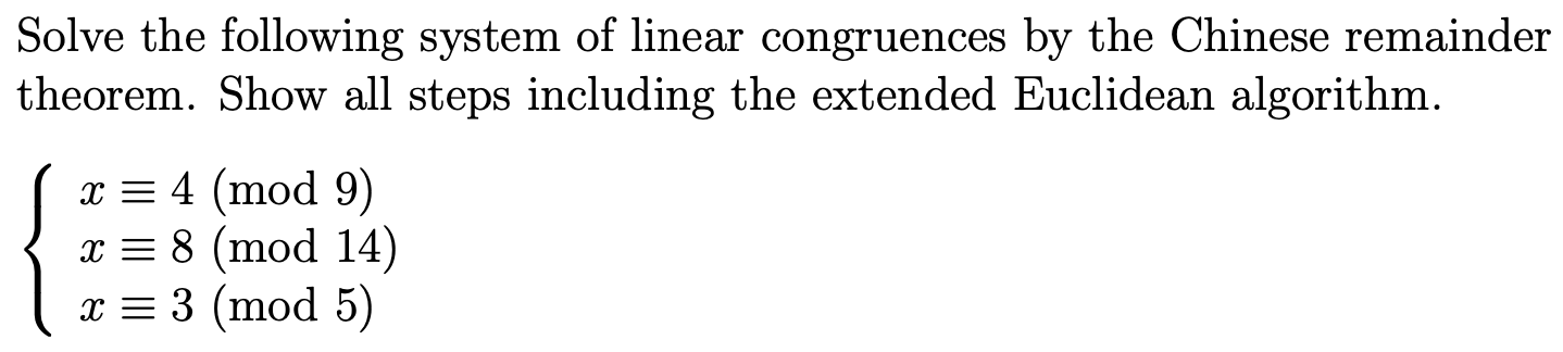Solved Solve the following system of linear congruences by | Chegg.com