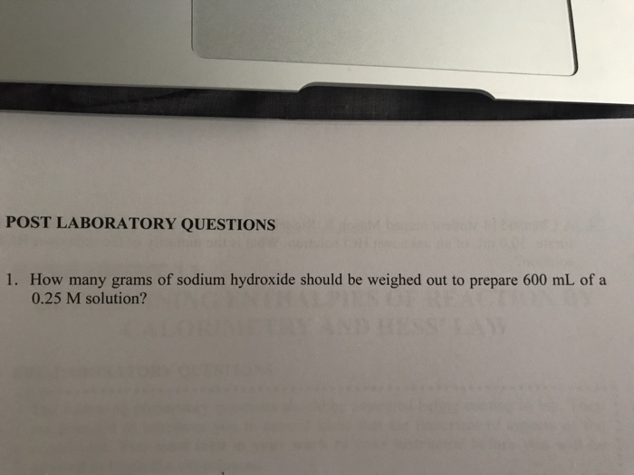 Solved How many grams of sodium hydroxide should be weighed | Chegg.com