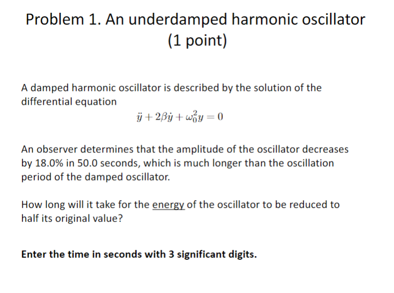 Solved Problem 1. An underdamped harmonic oscillator (1 | Chegg.com