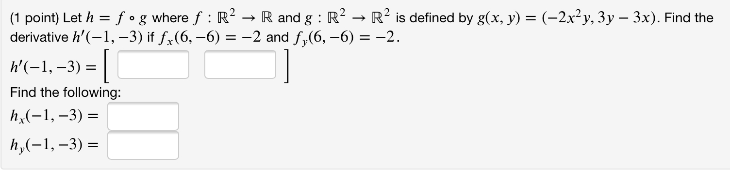 Solved (1 point) Let h = fog where f : R2 → R and g: R2 → R2 | Chegg.com