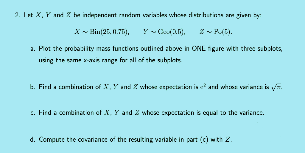 Solved 2. Let X, Y and Z be independent random variables | Chegg.com