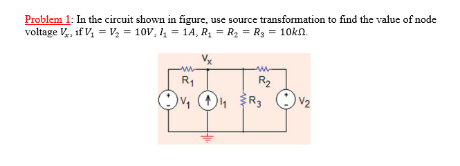 Solved Problem 1: In the circuit shown in figure, use source | Chegg.com