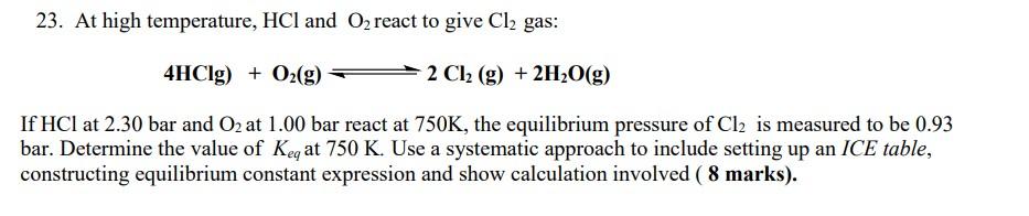 Solved 23. At high temperature, HCl and O2 react to give Cl2 | Chegg.com