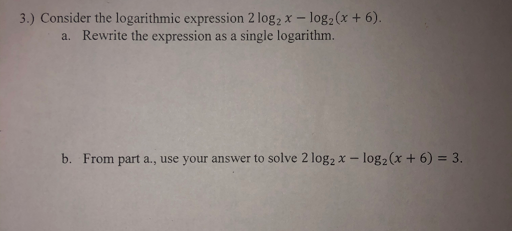 Solved 3.) Consider the logarithmic expression 2 log2 x - | Chegg.com