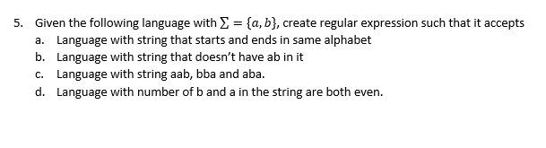 Solved 5. Given the following language with ∑={a,b}, create | Chegg.com