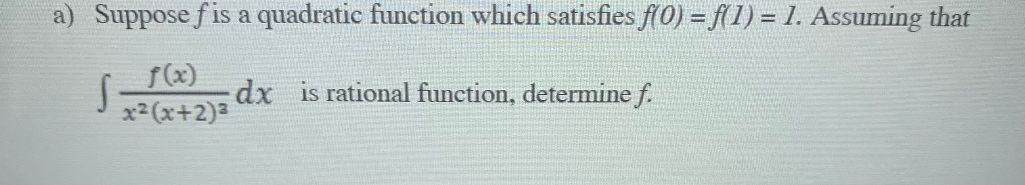 Solved a) Suppose fis a quadratic function which satisfies | Chegg.com
