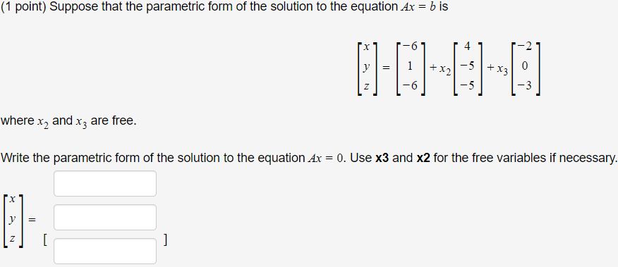 Solved Suppose that the parametric form of the solution to | Chegg.com