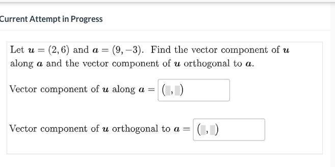 Solved Let u=(2,6) and a=(9,−3). Find the vector component | Chegg.com