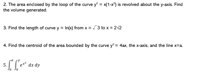 Solved 2. The area enclosed by the loop of the curve y² = | Chegg.com