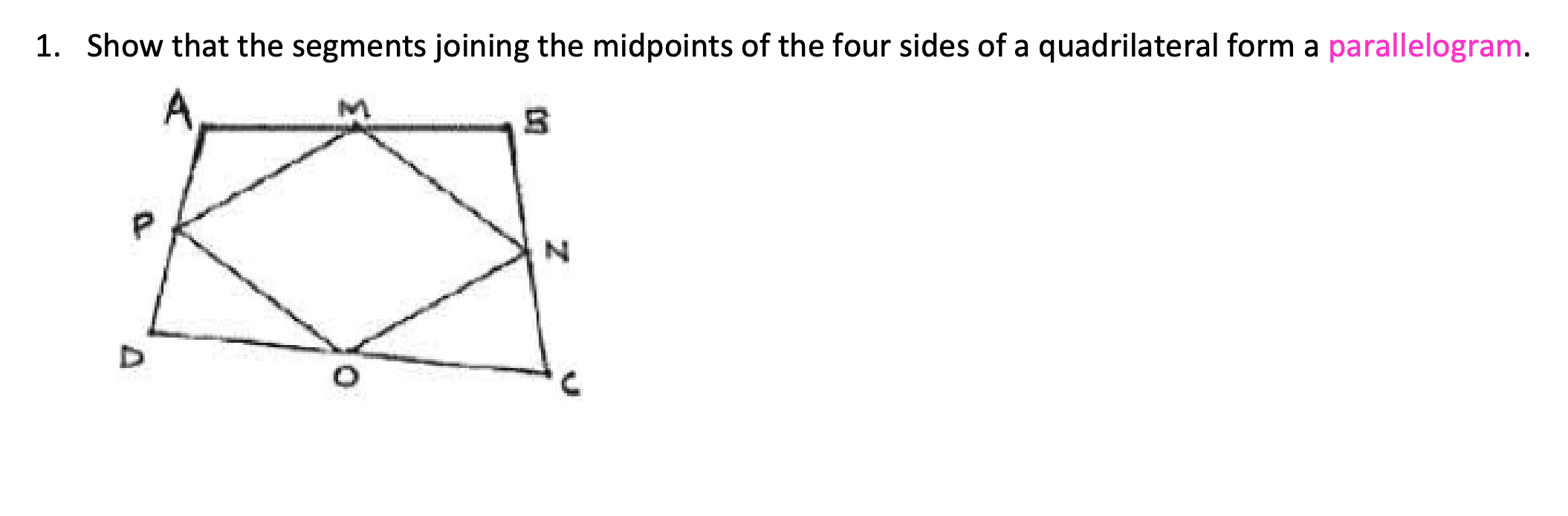 Solved 1. Show that the segments joining the midpoints of | Chegg.com