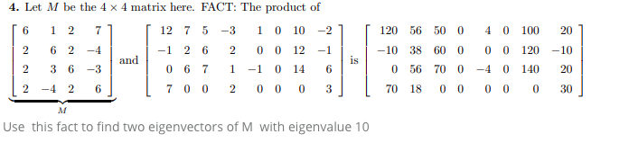 Solved 4. Let M be the 4 x 4 matrix here. FACT: The product | Chegg.com