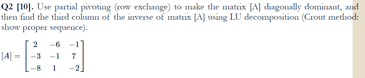 Solved Q2 [10]. Use partial pivoting (row exchange) to make | Chegg.com