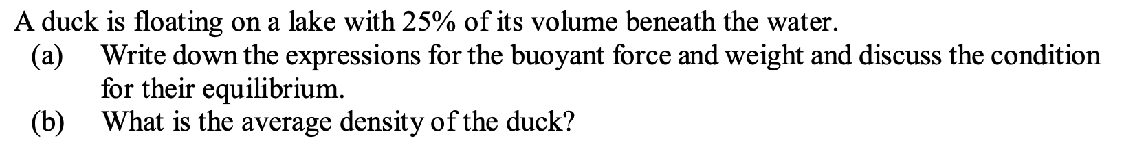 Solved A duck is floating on a lake with 25% of its volume | Chegg.com