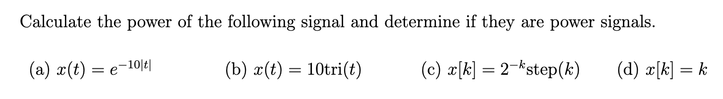 Solved Calculate the power of the following signal and | Chegg.com