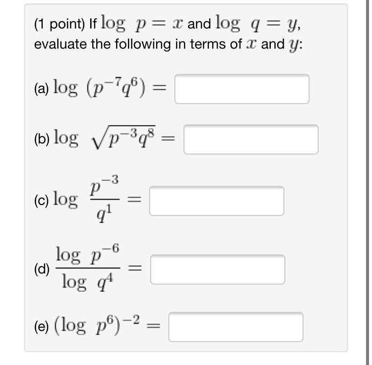 Solved (1 point) If log p= x and log q = y, evaluate the | Chegg.com