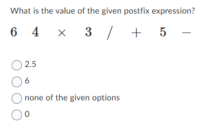 Solved What is the value of the given postfix | Chegg.com
