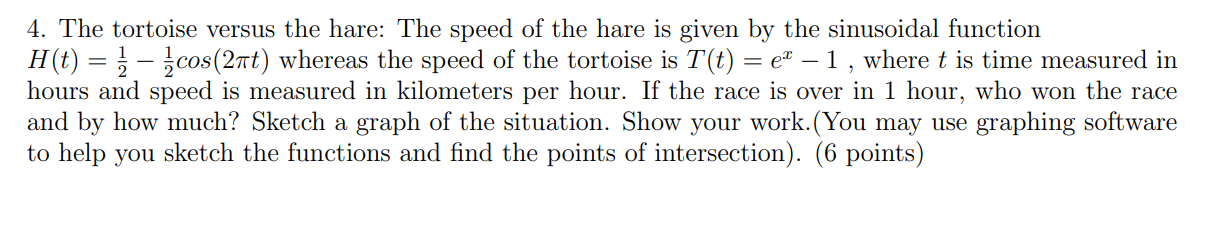 Solved 4. The tortoise versus the hare: The speed of the | Chegg.com