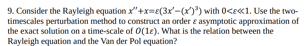 9. Consider the Rayleigh equation x"+x=£(3x' –(x')3) | Chegg.com