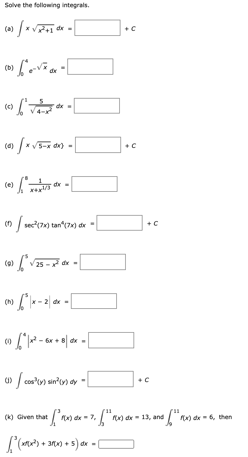 Solved Solve the following integrals. (a) 1 xx2+1 dx = + C | Chegg.com Solved Solve the following integrals. (a) 1 xx2+1 dx = + C | Chegg.com