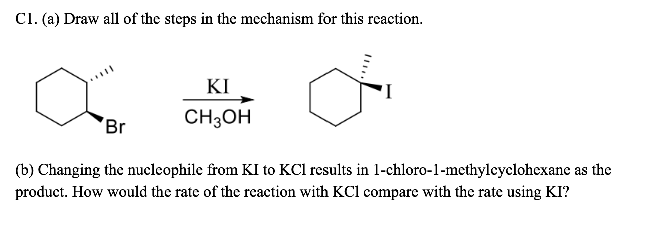 Solved C1. (a) Draw all of the steps in the mechanism for | Chegg.com