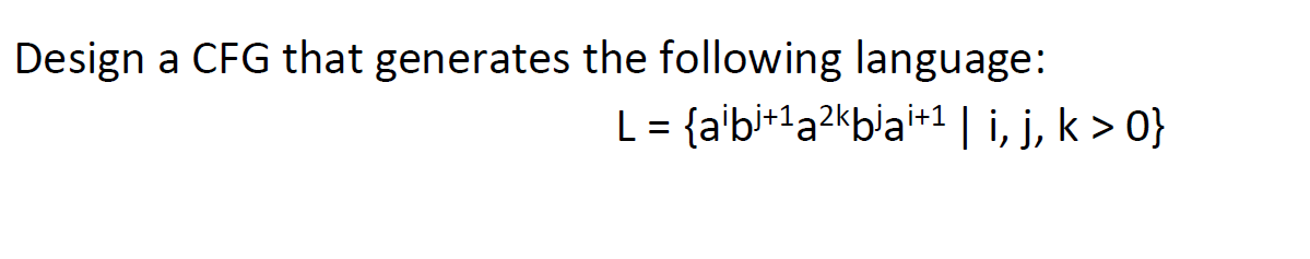 Solved Design a CFG that generates the following language: L | Chegg.com