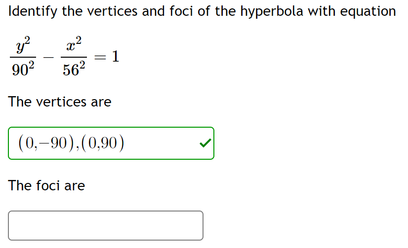 Solved Identify the vertices and foci of the hyperbola with | Chegg.com