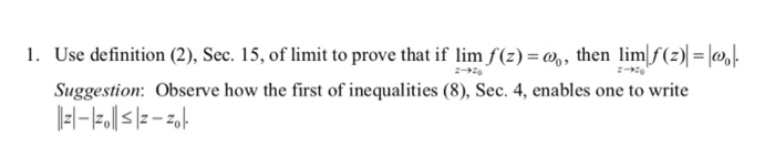 Solved 1. Use definition (2), Sec. 15,of limit to prove that | Chegg.com