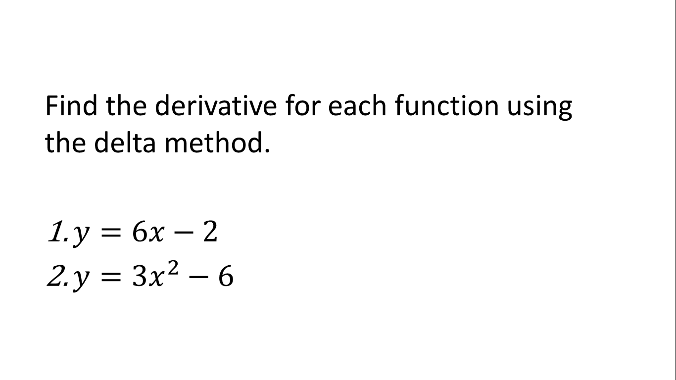 Solved Find the derivative for each function using the delta | Chegg.com