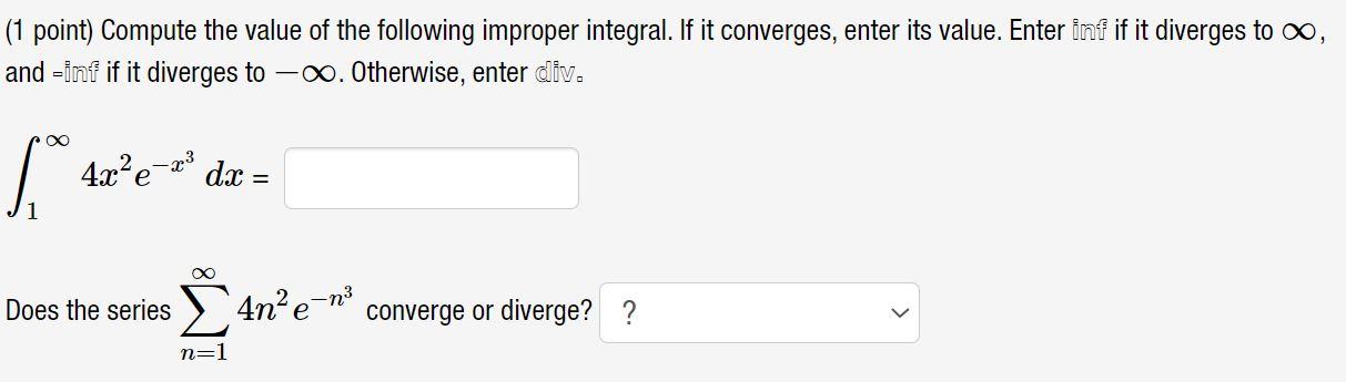 Solved (1 point) Compute the value of the following improper | Chegg.com