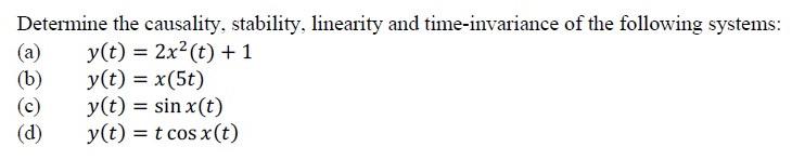 Solved Determine the causality, stability, linearity and | Chegg.com
