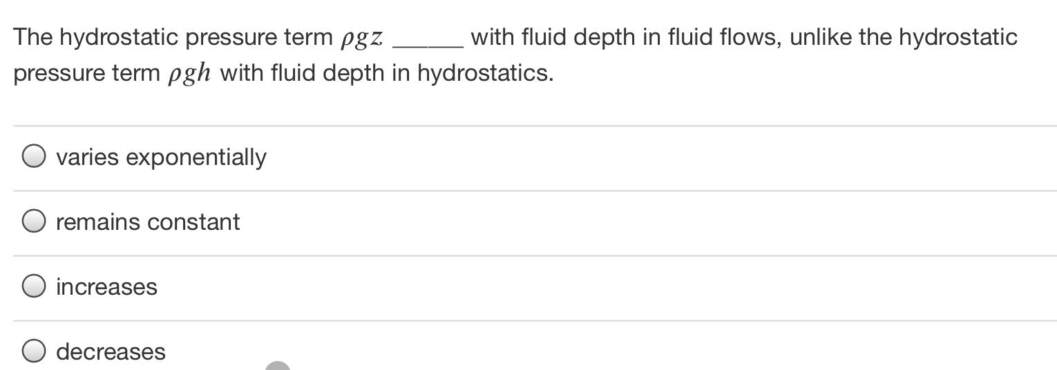 Solved The hydrostatic pressure term pgz with fluid depth in | Chegg.com