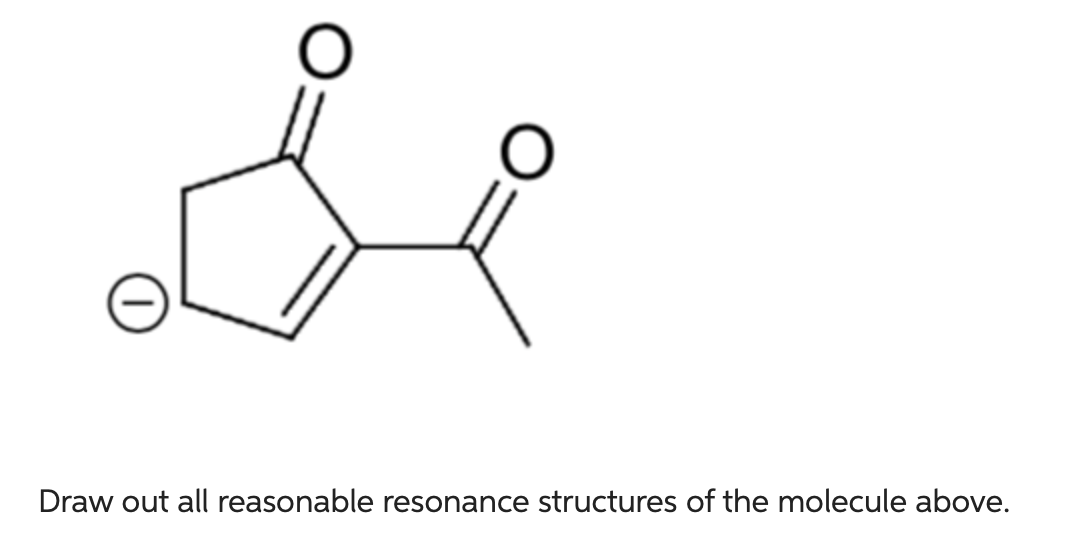 Solved Draw out all reasonable resonance structures of the | Chegg.com