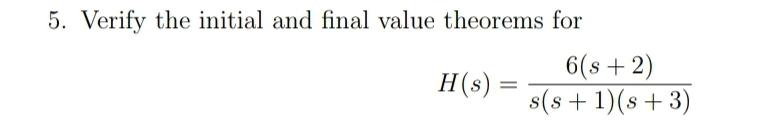 Solved 5. Verify the initial and final value theorems for | Chegg.com