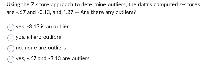 Solved Using the Z score approach to determine outliers, the | Chegg.com