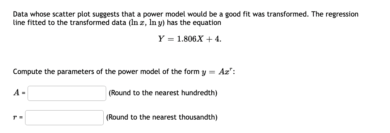 Solved Data whose scatter plot suggests that a power model | Chegg.com
