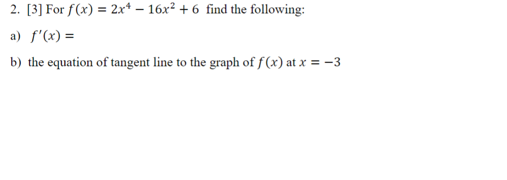 Solved 2. [3] For f(x)=2x4−16x2+6 find the following: a) | Chegg.com