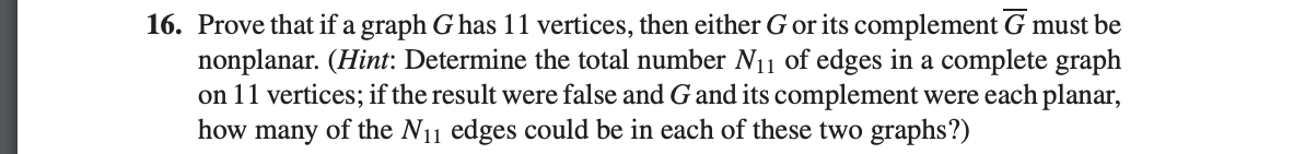 Solved 16. Prove that if a graph G has 11 vertices, then | Chegg.com