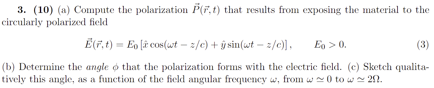 Solved 3. (10) (a) Compute the polarization P(7,t) that | Chegg.com