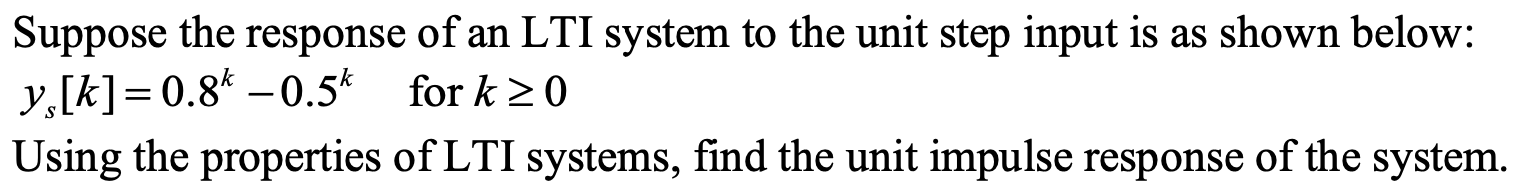 Solved Suppose the response of an LTI system to the unit | Chegg.com