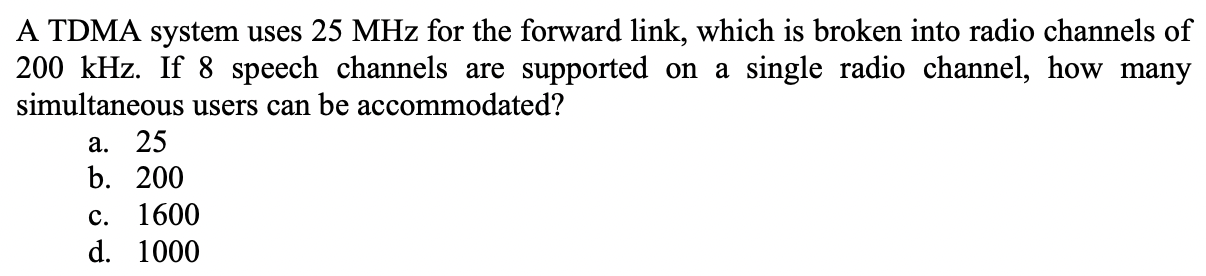 Solved A TDMA system uses 25MHz for the forward link, which | Chegg.com