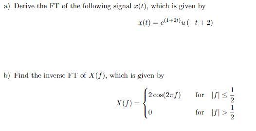 Solved a) Derive the FT of the following signal r(t), which | Chegg.com