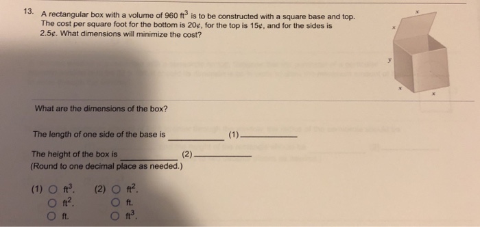 Solved 13. A rectangular box with a volume of 960 ft3 is to | Chegg.com
