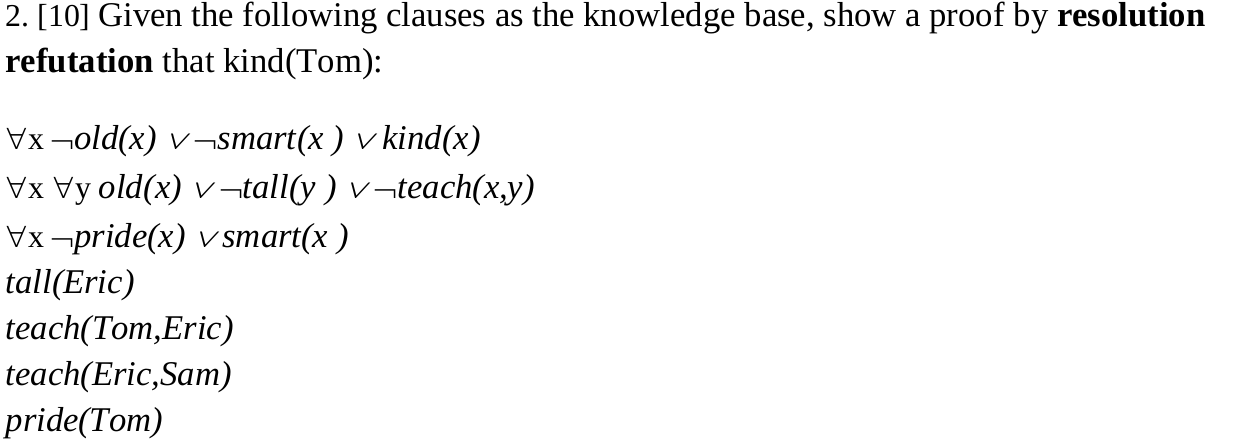 Solved Given the following clauses as the knowledge base, | Chegg.com