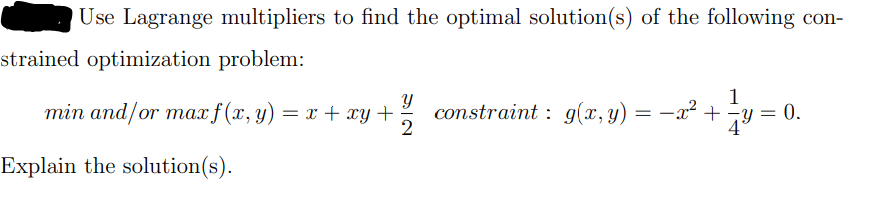 Solved Use Lagrange multipliers to find the optimal | Chegg.com