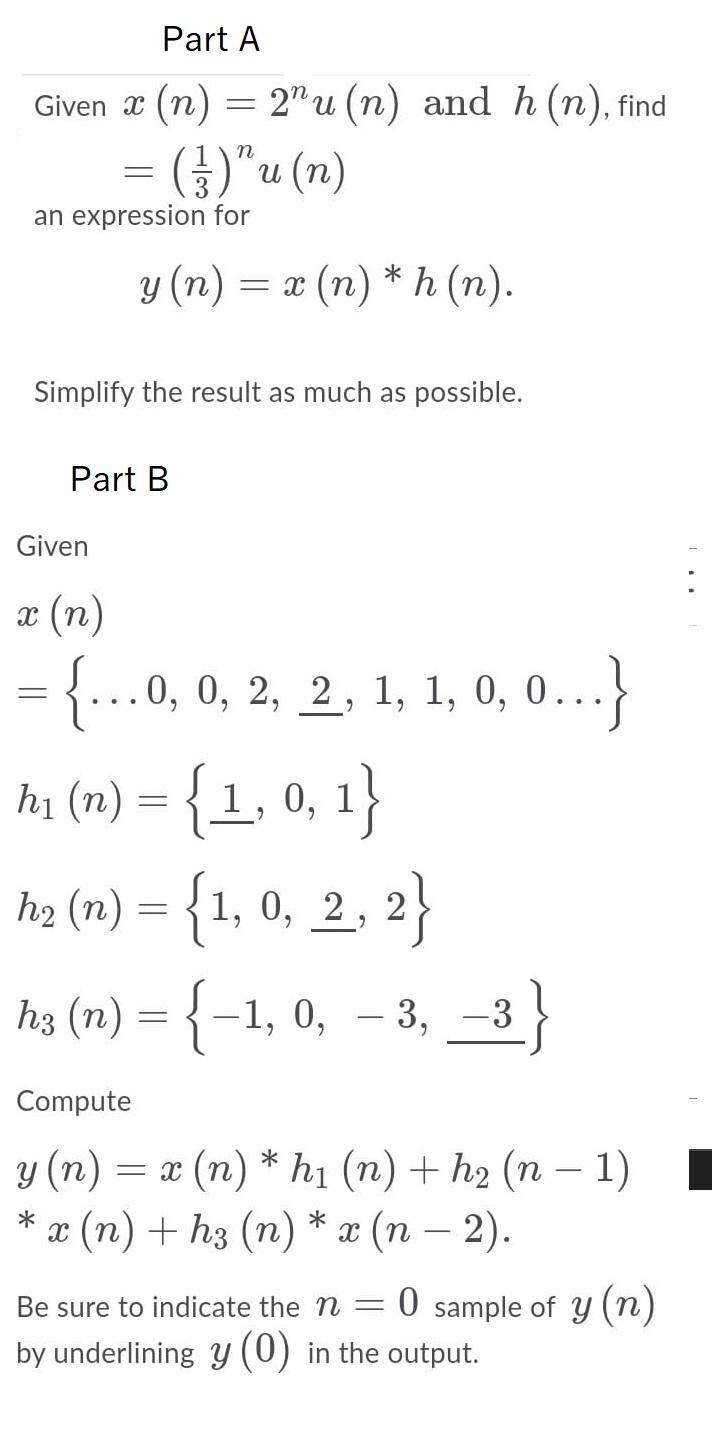 Solved Part A Given x (n) = 2" u (n) and h(n), find (4)”u | Chegg.com