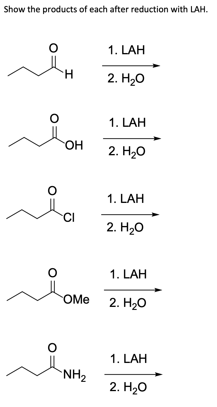 Solved Show the products of each after reduction with LAH. | Chegg.com