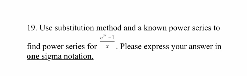 Solved 19. Use substitution method and a known power series | Chegg.com