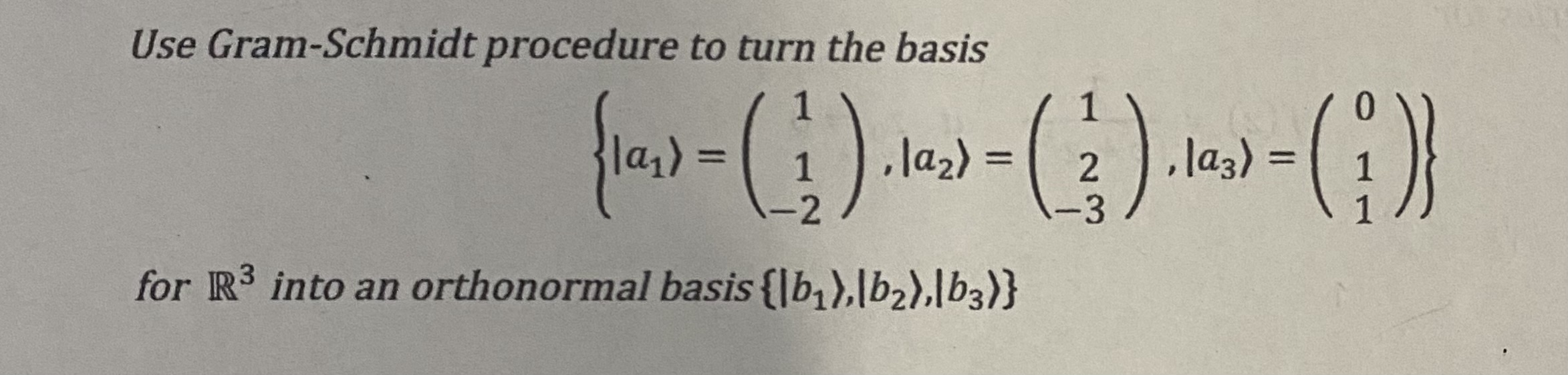 Solved Use Gram-Schmidt procedure to turn the basis | Chegg.com